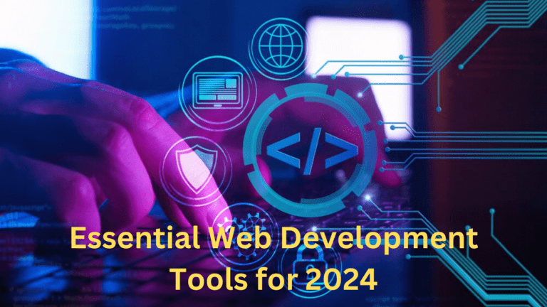 Essential Web Development Tools for 2024 - Techstertech.com